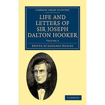 Life and Letters of Sir Joseph Dalton Hooker O.