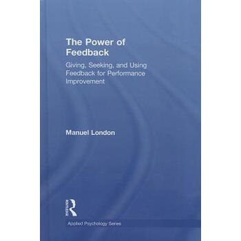 The Power of Feedback: Giving, Seeking, and Usi