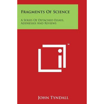 Fragments Of Science: A Series Of Detached Essa