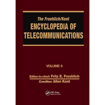 The Froehlich/Kent Encyclopedia of Telecommunica