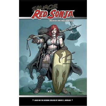 Savage Red Sonja: Queen of the Frozen Wastes...