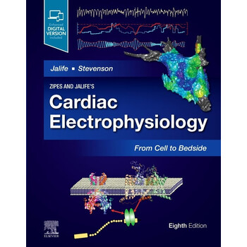 Zipes and Jalife’s Cardiac Electrophysiology: From Cell to Bedside