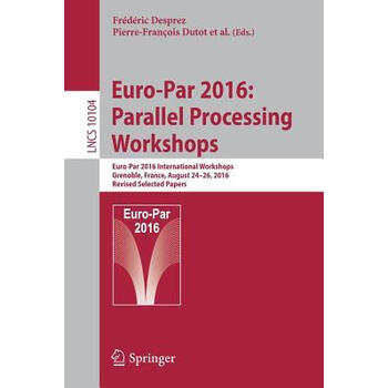 Euro-Par 2016: Parallel Processing Workshops: Eu