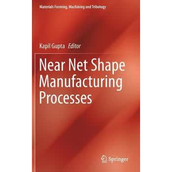 Near Net Shape Manufacturing Processes