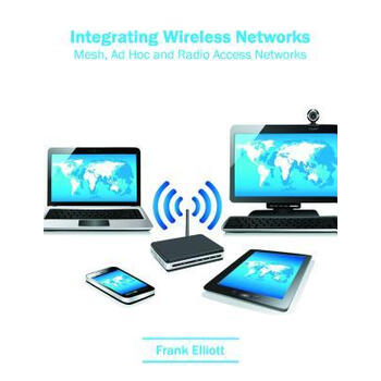 Integrating Wireless Networks: Mesh, Ad Hoc and
