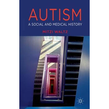 Autism: A Social and Medical History