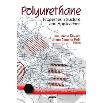 Polyurethane: Properties, Structure and Appl...