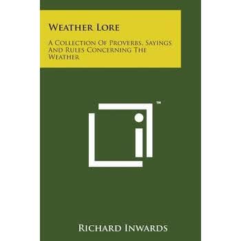 Weather Lore: A Collection of Proverbs, Sayings