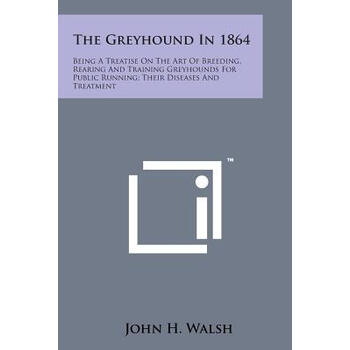 The Greyhound in 1864: Being a Treatise on the 