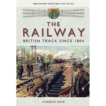 The Railway - British Track Since 1804