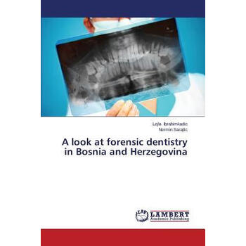 A Look at Forensic Dentistry in Bosnia and Herze