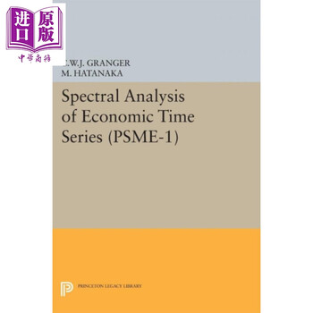 Spectral Analysis of Economic Time Series 经济时间序列的谱分析（诺贝尔经济学奖）英文原版 C.W.J. Granger