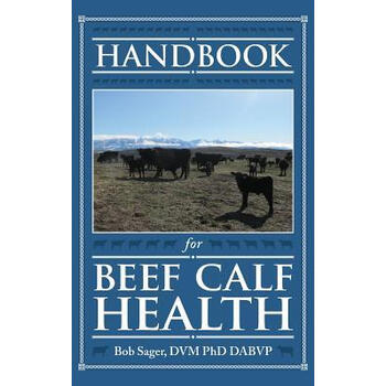 Handbook for Beef Calf Health