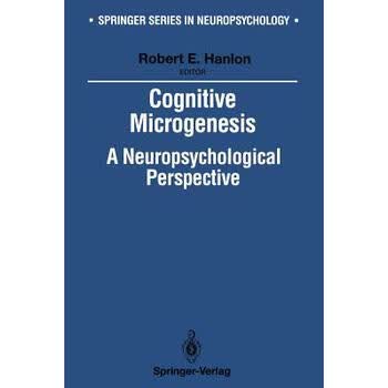 Cognitive Microgenesis: A Neuropsychological Pe