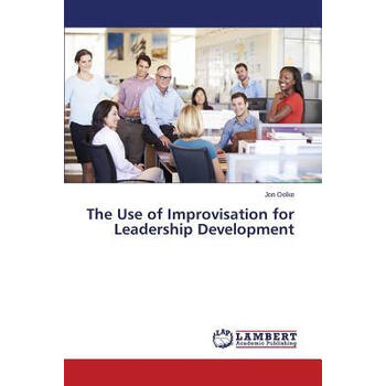 The Use of Improvisation for Leadership Develop