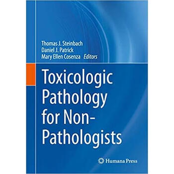 Toxicologic Pathology for Non-Pathologists