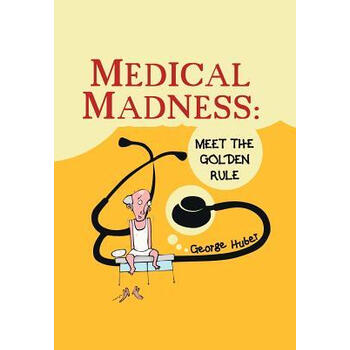 Medical Madness: Meet the Golden Rule