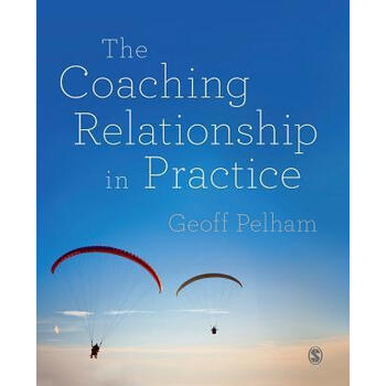 The Coaching Relationship in Practice