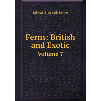 Ferns: British and Exotic Volume 7