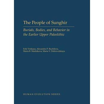 The People of Sunghir: Burials, Bodies, and Beha