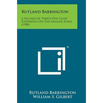 Rutland Barrington: A Record of Thirty-Five Yea
