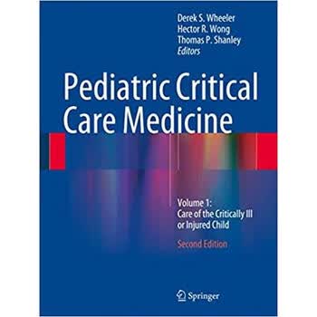 Pediatric Critical Care Medicine: Volume 1: Care