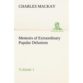 Memoirs of Extraordinary Popular Delusions - Vo
