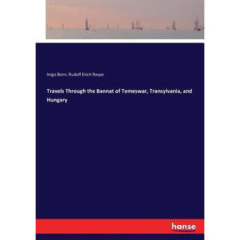 Travels Through the Bannat of Temeswar, Transyl