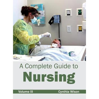 Complete Guide to Nursing: Volume III