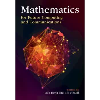 Mathematics for Future Computing and Communications