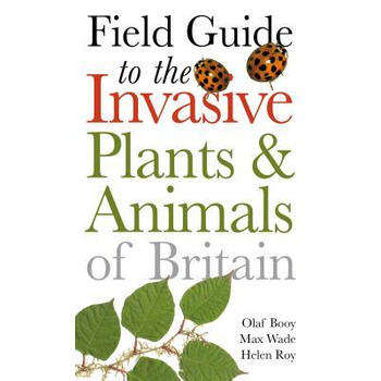 Field Guide to Invasive Plants and Animals in Br