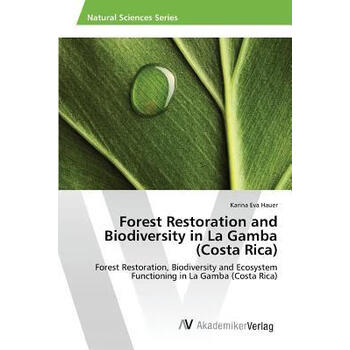 Forest Restoration and Biodiversity in La Gamba