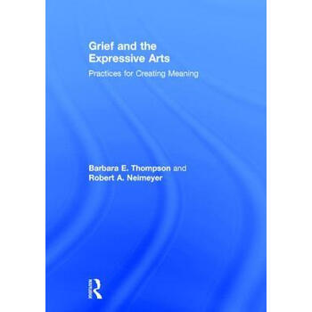 Grief and the Expressive Arts: Practices for Cr