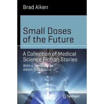 Small Doses of the Future: A Collection of Medic