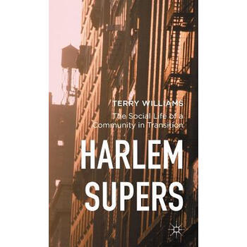 Harlem Supers: The Social Life of a Community i