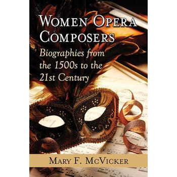 Women Opera Composers: Biographies from the 150
