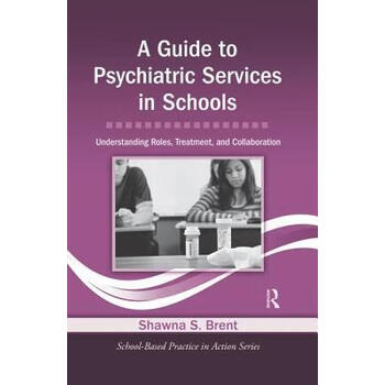 A Guide to Psychiatric Services in Schools: Und