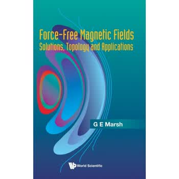 [原版]Force-Free Magnetic Fields: Solutions,