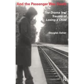 And the Passenger Was Death: The Drama and Trau