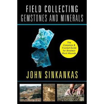 Field Collecting Gemstones and Minerals