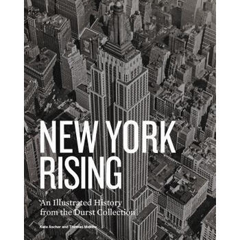 New York Rising: An Illustrated History from the