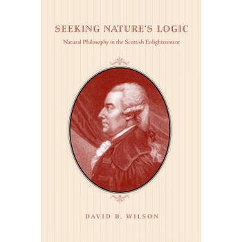 Seeking Nature's Logic: Natural Philosophy in t
