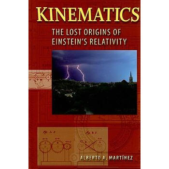 Kinematics: The Lost Origins of Einstein's Rela