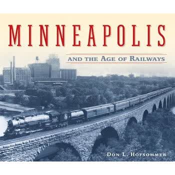 Minneapolis and the Age of Railways