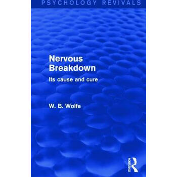 Nervous Breakdown (Psychology Revivals): Its Ca