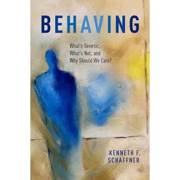 Behaving: What's Genetic, What's Not, and Why S