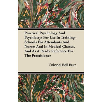 Practical Psychology and Psychiatry; For Use in