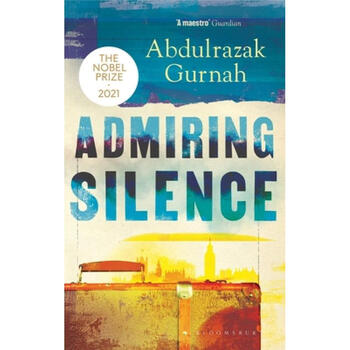 Admiring Silence: By the Winner of the Nobel...