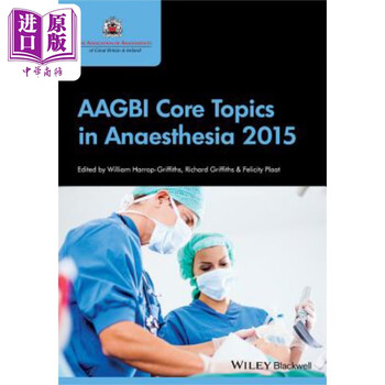 《爱尔兰麻醉师协会麻醉学核心主题 2015 Aagbi Core Topics In Anaesthesia 英文原版 William H ...