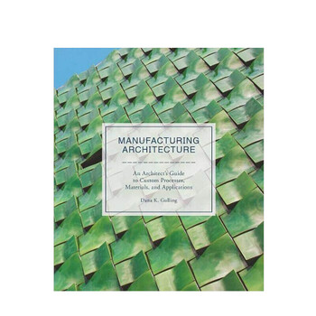 【正版书籍】英文原版 生产建筑 定制过程 材料Manufacturing Architecture